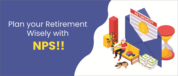 Plan Your Retirement Wisely with NPS!! | Alankit.com